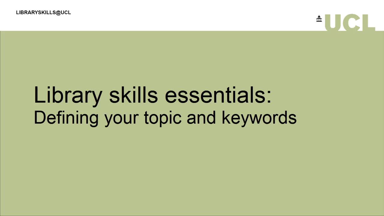 - Library skills essentials: Defining your topic and keywords