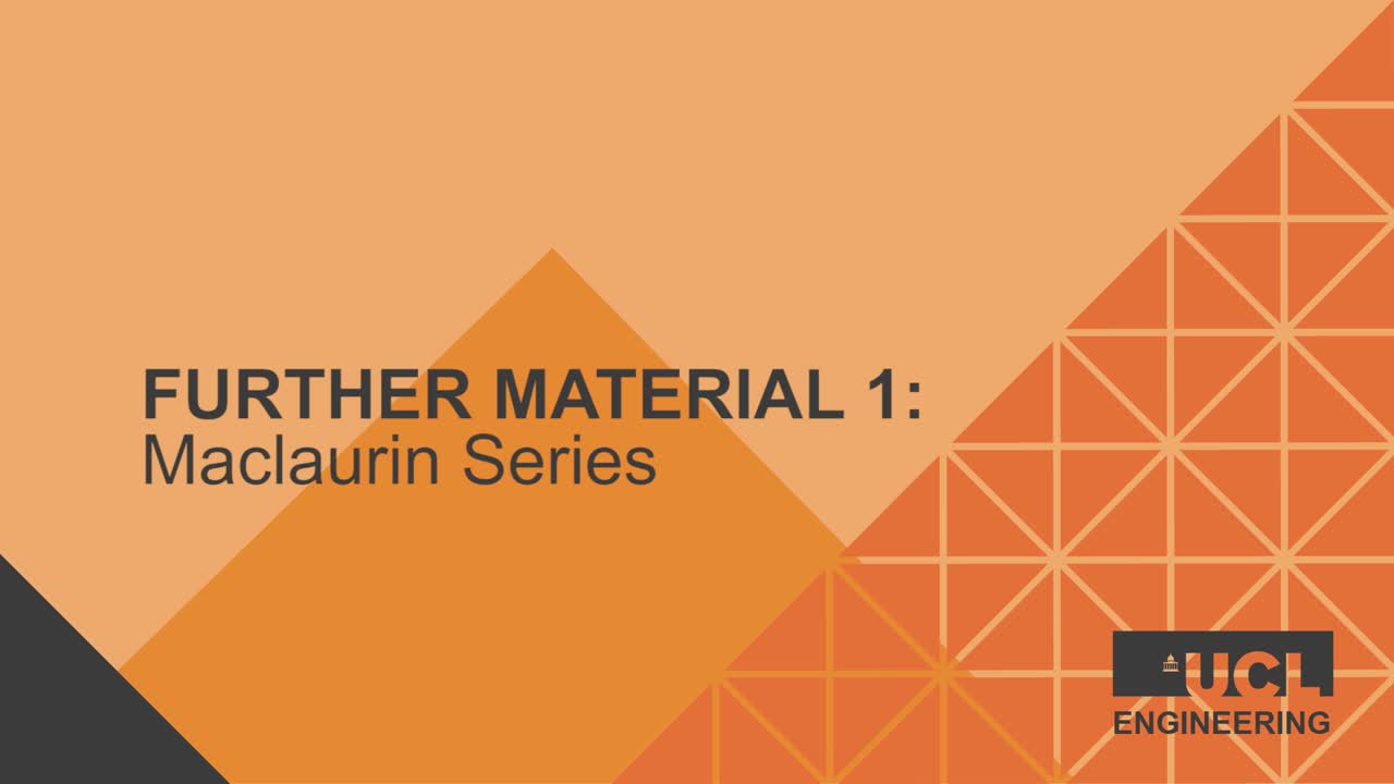- FURTHER MATERIAL 1: Maclaurin Series