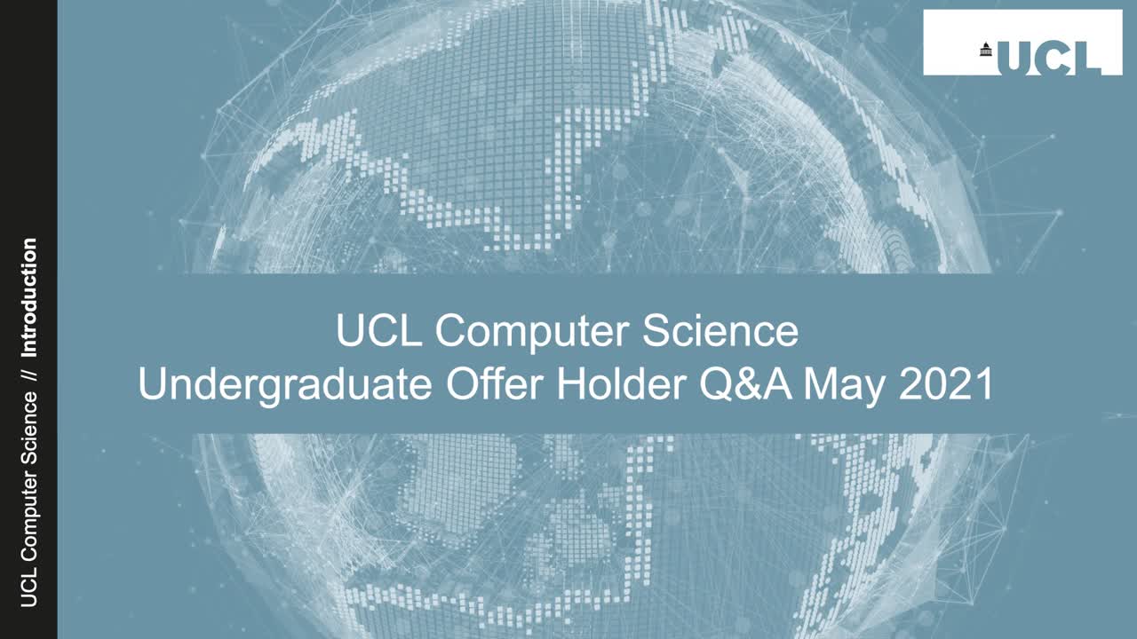 - UCL Computer Science Undergraduate Offer Holder Q&A 2 (pm)