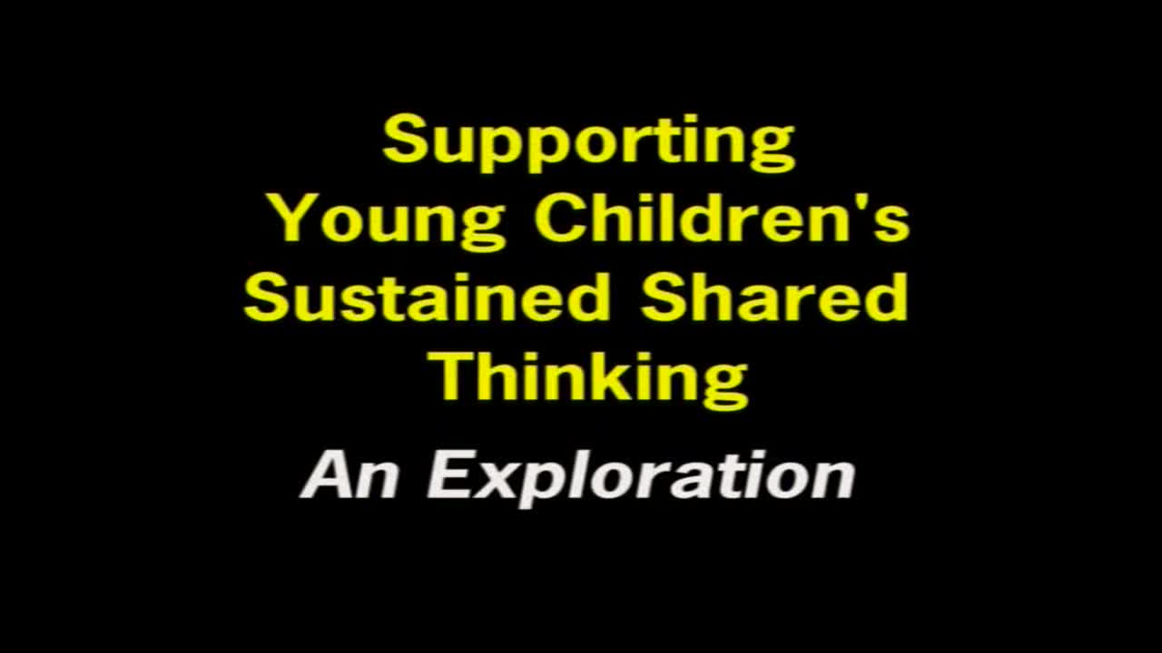 - Supporting Young Children's Sustained Shared Thinking